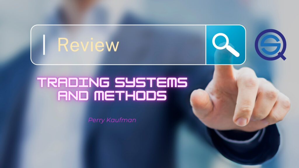 Review of "Trading Systems and Methods" by Perry Kaufman ...