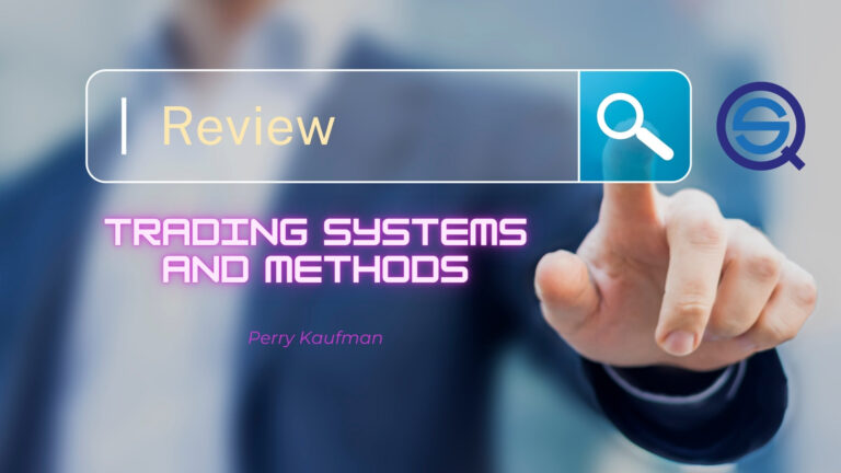 Review of "Trading Systems and Methods" by Perry Kaufman - QuantifiedStrategies.com