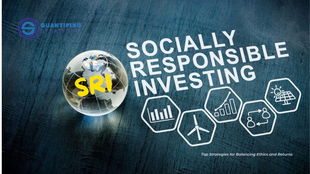 Socially Responsible Investing (SRI): Top Strategies for Balancing ...