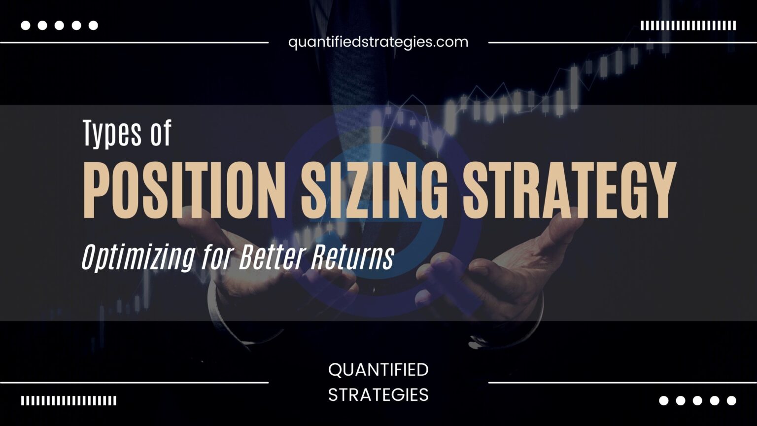 18 Best Position Sizing Strategy Types, Rules And Techniques ...