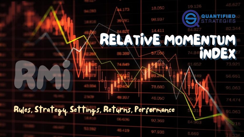 Relative Momentum Index (RMI) - Rules, Strategy, Settings, Returns, Performance ...